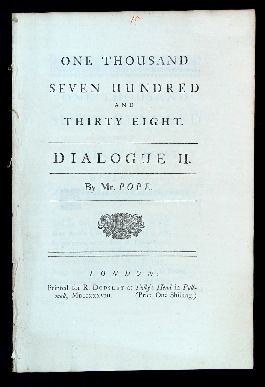 One Thousand Seven Hundred and Thirty Eight. Dialogue II. By Mr. Pope ...